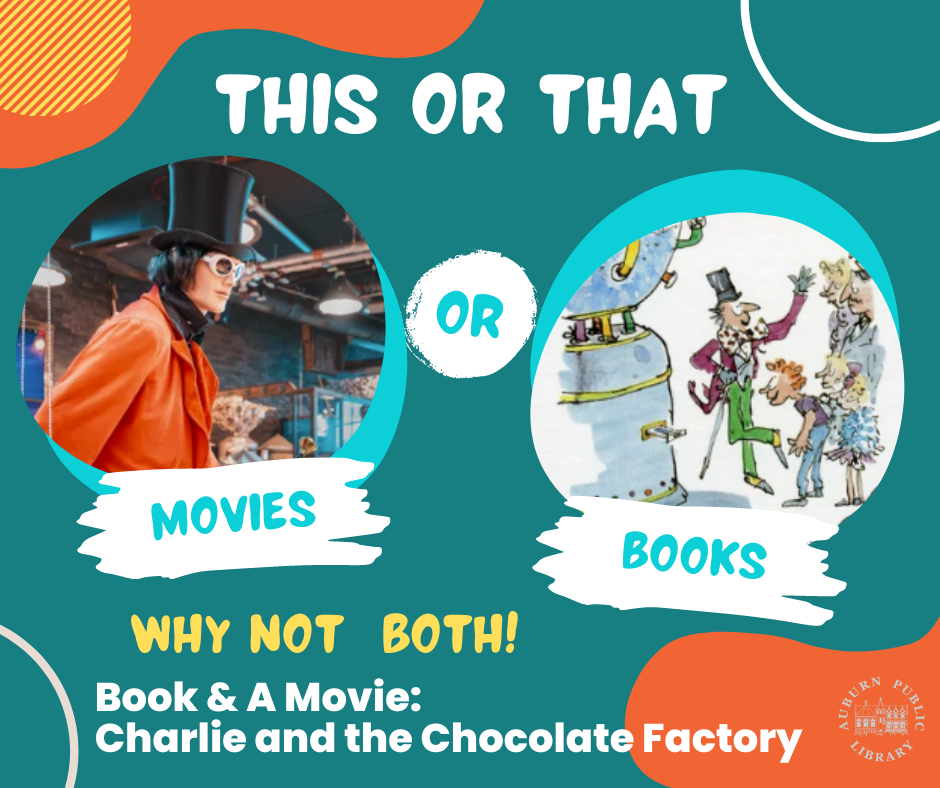Book and a Movie: Charlie and the Chocolate Factory | Auburn Public Library